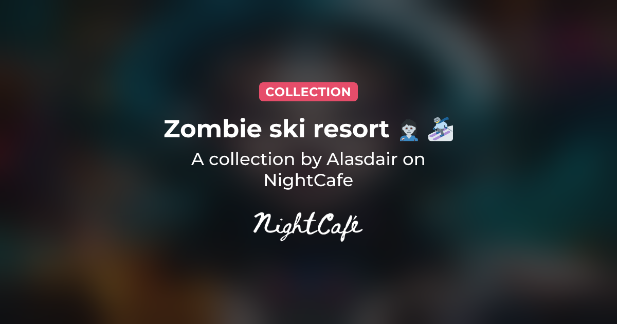 Zombie ski resort 🧟‍♀️ ⛷️ - Collection of AI Generated Art by Alasdair ...