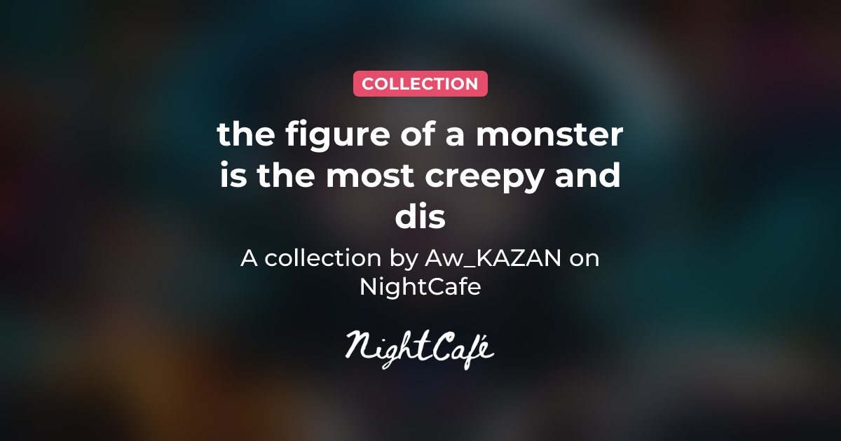 the figure of a monster is the most creepy and dis - Collection of AI ...