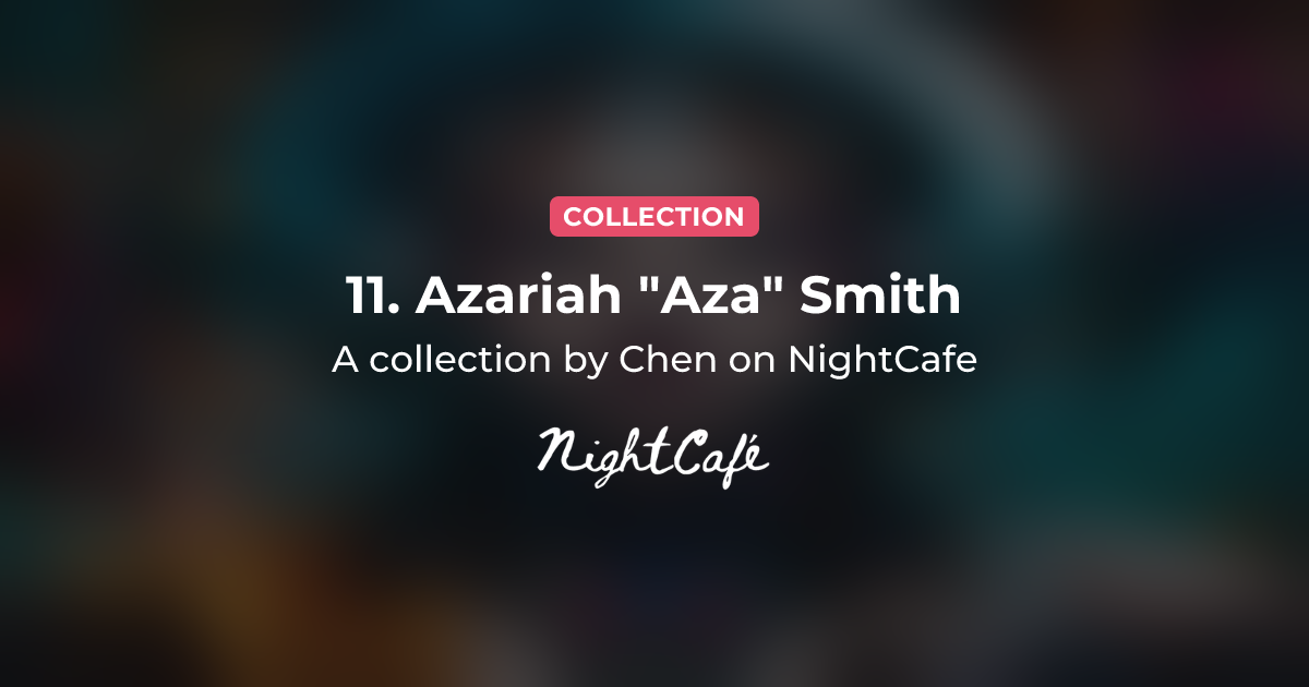 11. Azariah "Aza" Smith - Collection of AI Generated Art by Chen ...