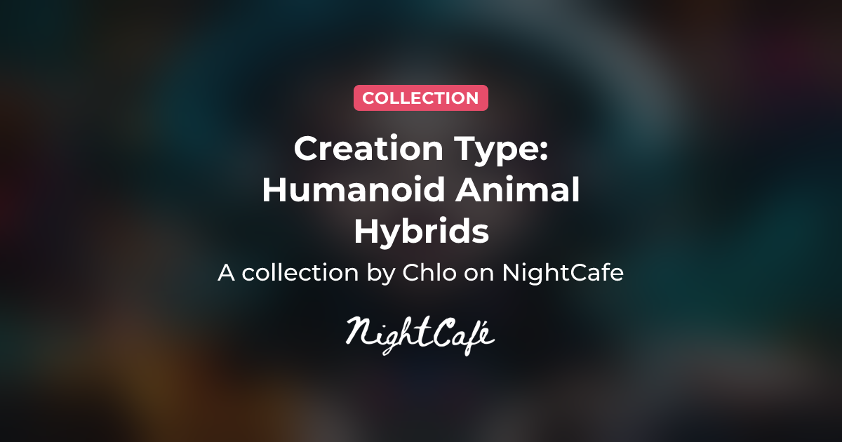 Creation Type: Humanoid Animal Hybrids - Collection of AI Generated Art ...