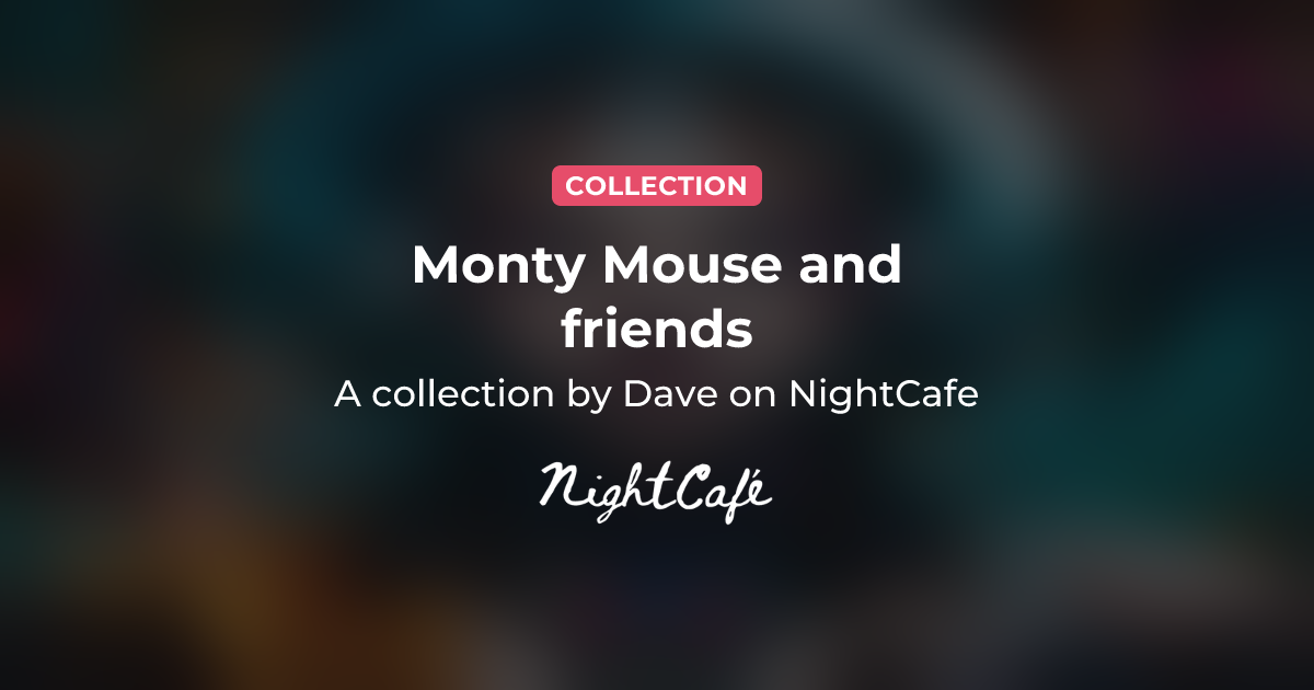 Monty Mouse and friends - Collection of AI Generated Art by Dave ...