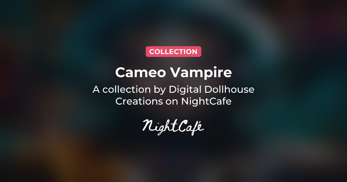 Cameo Vampire - Collection of AI Generated Art by Digital Dollhouse ...