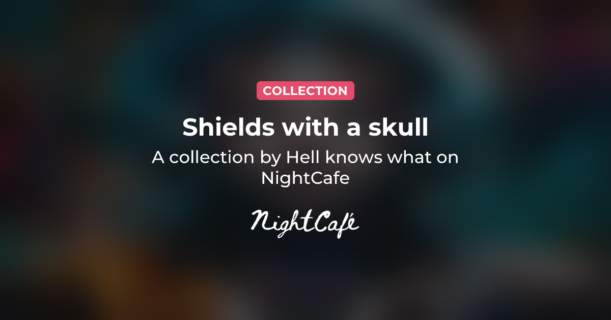 Shields with a skull - Collection of AI Generated Art by Hell knows ...