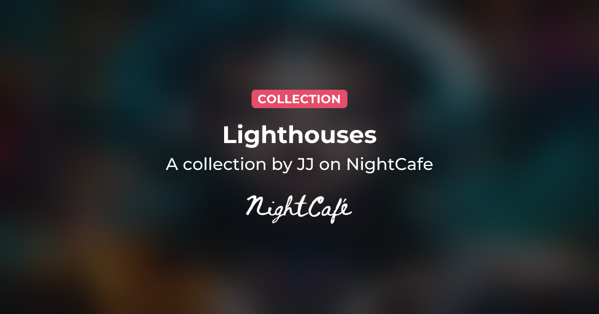Lighthouses - Collection of AI Generated Art by JJ - NightCafe