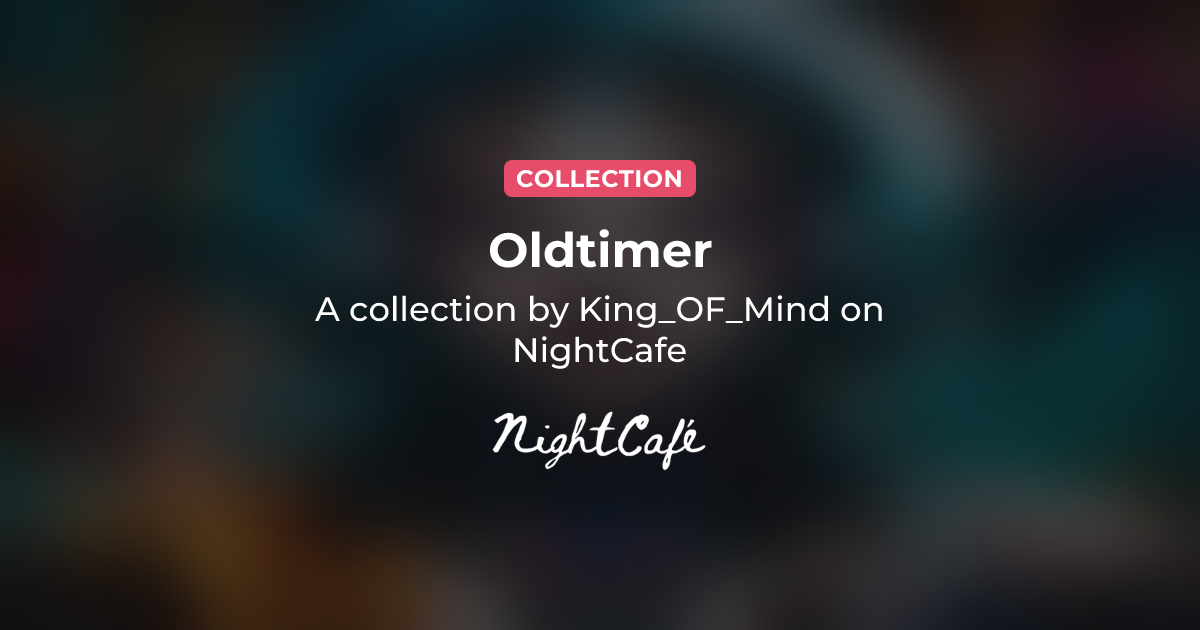 Oldtimer - Collection of AI Generated Art by King_OF_Mind - NightCafe ...