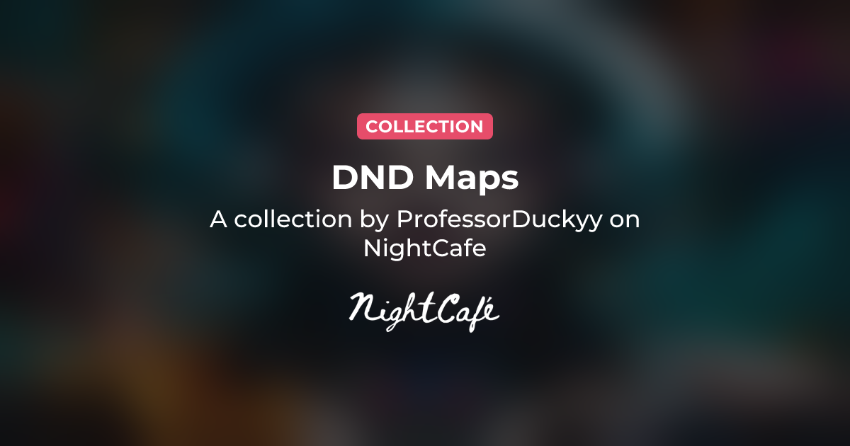 DND Maps - Collection of AI Generated Art by ProfessorDuckyy - NightCafe