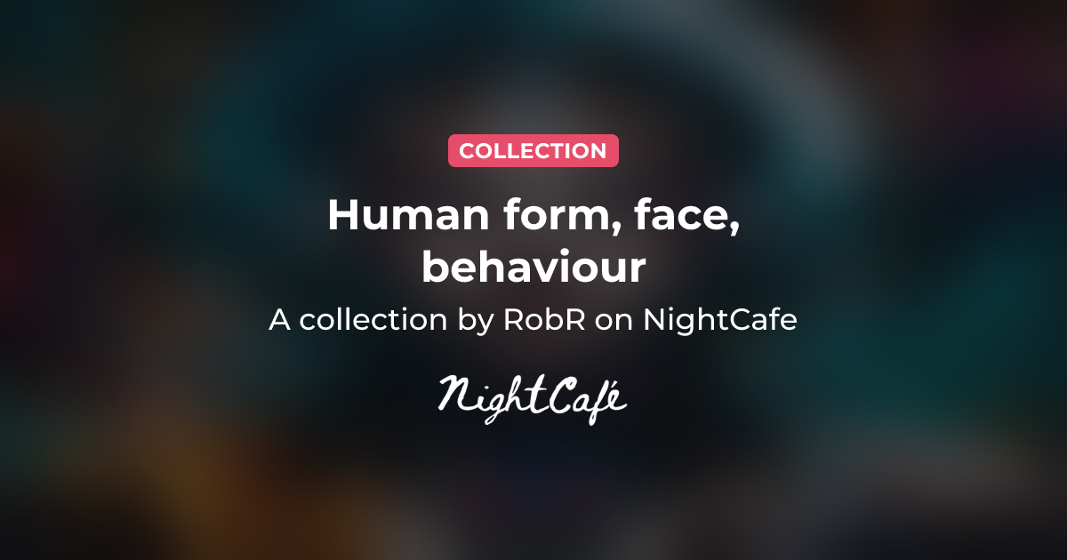 Human form, face, behaviour - Collection of AI Generated Art by RobR ...