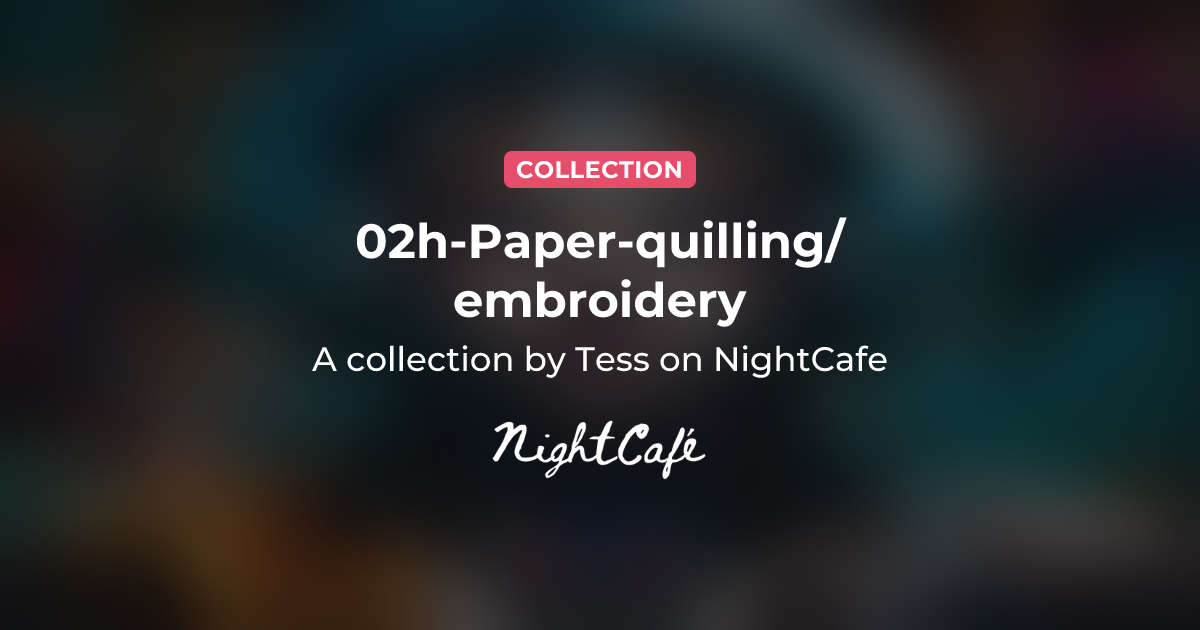 02h-Paper-quilling/embroidery - Collection of AI Generated Art by Tess ...