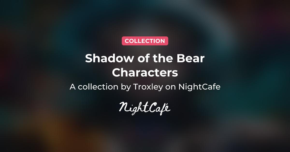 Shadow of the Bear Characters - Collection of AI Generated Art by ...