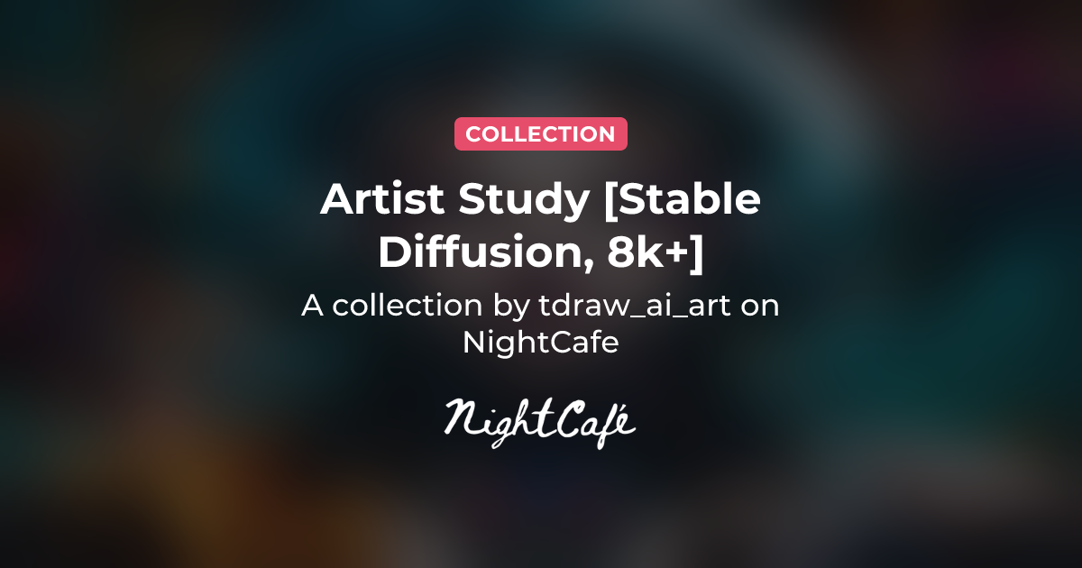 Artist Study [Stable Diffusion, 8k+] - Collection of AI Generated Art by tdraw_ai_art - NightCafe
