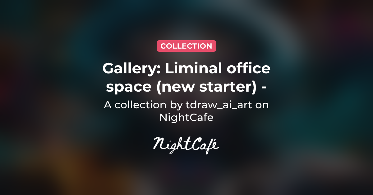 Gallery: Liminal office space (new starter) - - Collection of AI Generated Art by tdraw_ai_art ...