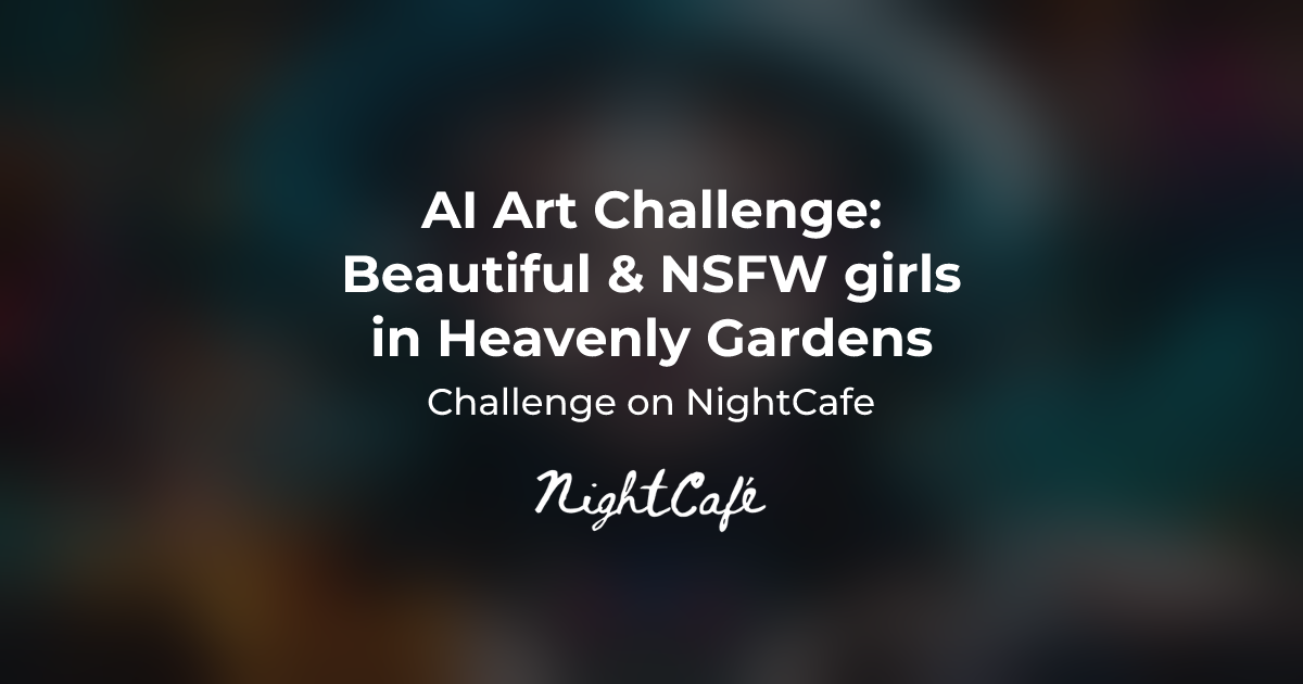 Challenge Results for Beautiful & NSFW girls in Heavenly Gardens ...