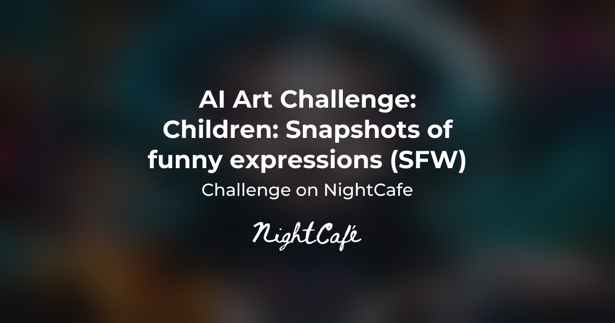 Challenge Results for Children: Snapshots of funny expressions (SFW ...