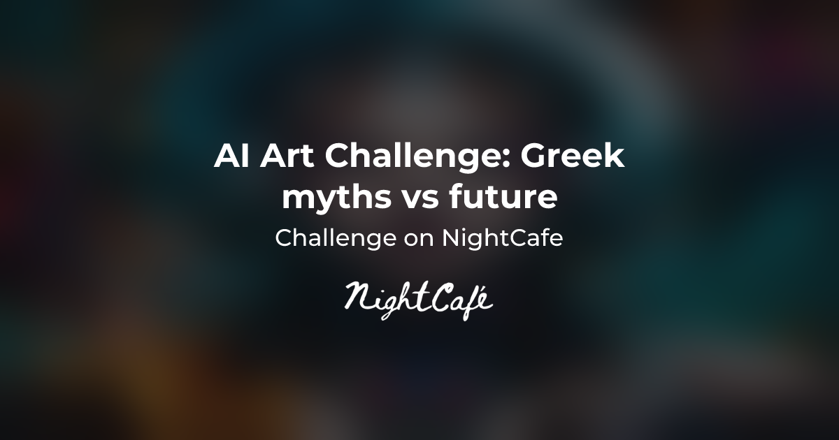 Challenge Results for Greek myths vs future - NightCafe
