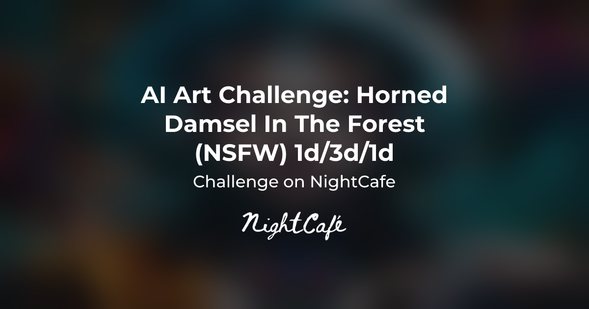 Challenge Results for Horned Damsel In The Forest (NSFW) 1d/3d/1d ...