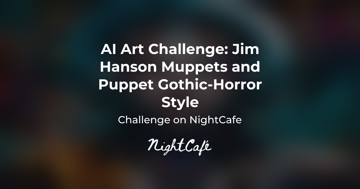 Challenge Results for Jim Hanson Muppets and Puppet Gothic-Horror Style ...
