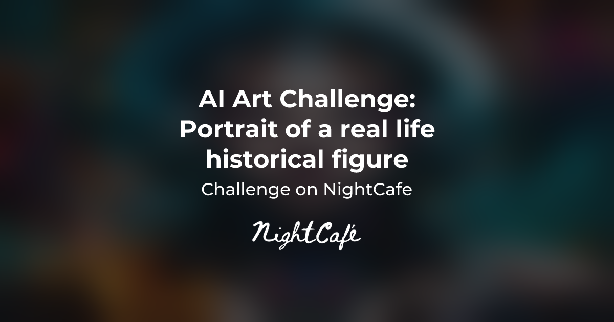 Challenge Results for Portrait of a real life historical figure ...