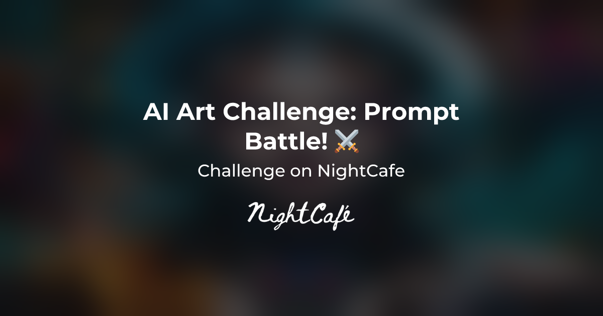 Challenge Results for Prompt Battle! ⚔️ - NightCafe