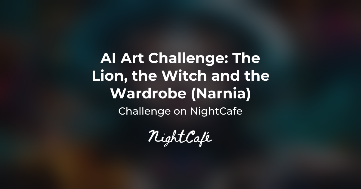 Challenge Results for The Lion, the Witch and the Wardrobe (Narnia ...