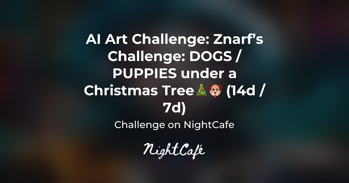 Challenge Results for Znarf’s Challenge: DOGS / PUPPIES under a Christmas Tree🎄🐶 (14d / 7d ...